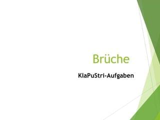 KlaPuStri-Aufgaben mit Brüchen