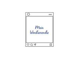 Mein Wochenende