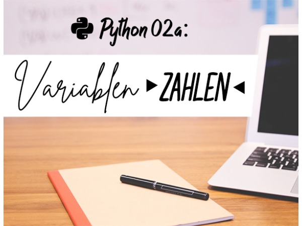 Python 02a | Variablen - Zahlen